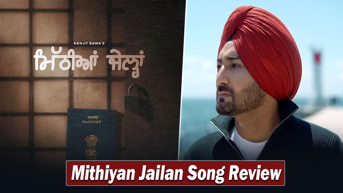 Mithiyan Jailan Review: Ranjit Bawa Showcases The Reality Of Migrated ...