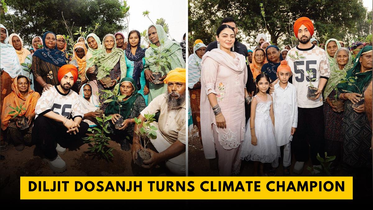 Global Poster Boy Of Punjab Diljit Dosanjh Turns Climate Champion