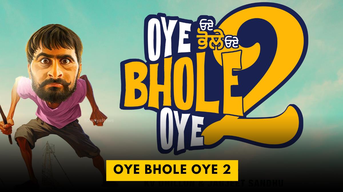Oye Bhole Oye 2: Jagjeet Sandhu Returns As Bhola In Much Awaited Sequel